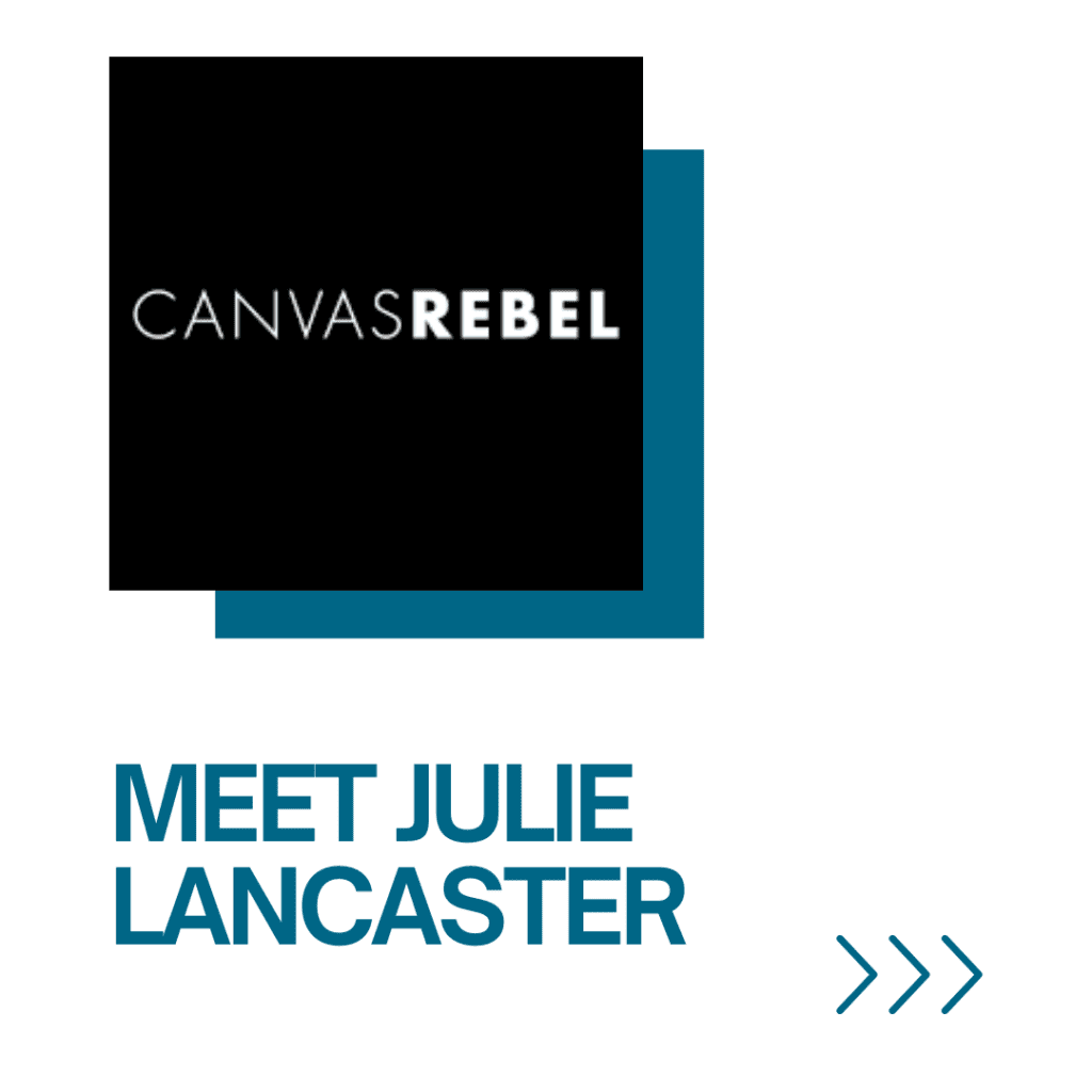 2024: Julie Lancaster's Canvas rebel INTERVIEW | Lancaster Leadership